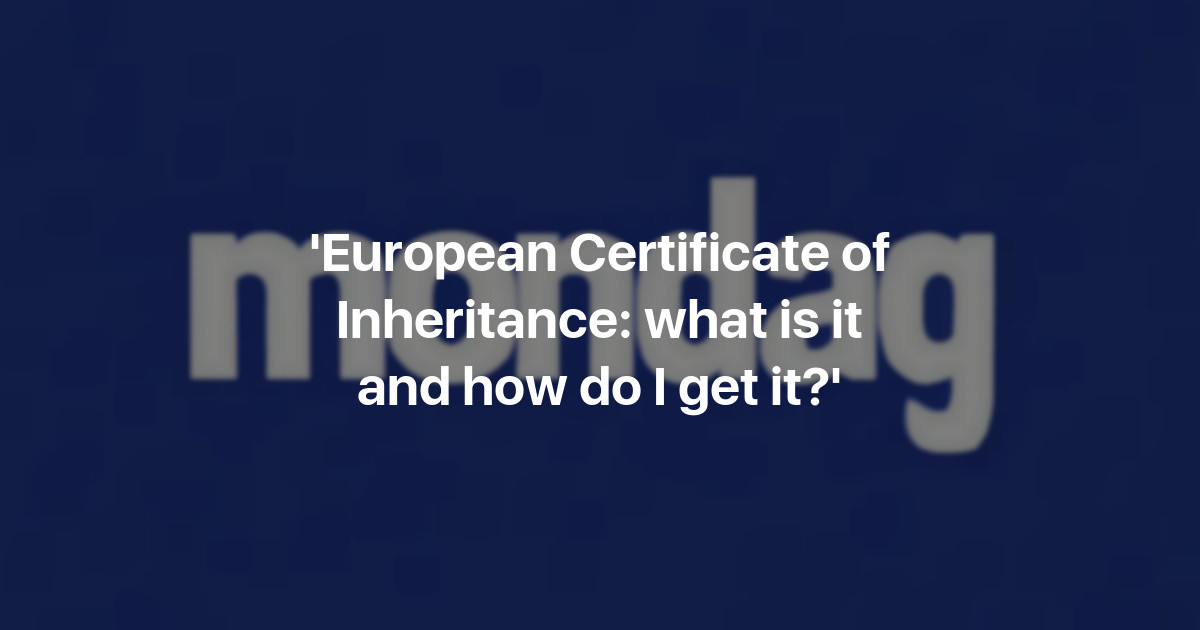 European Certificate of Inheritance: what is it and how do I get it ...